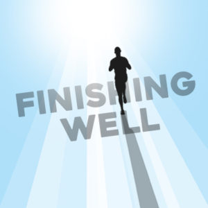 Finishing Well – First Baptist Church St. Charles