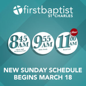 New Sunday Schedule – First Baptist Church St. Charles