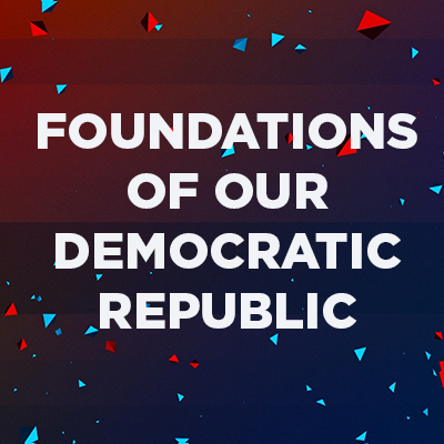 Foundations of our Democratic Republic – First Baptist Church St. Charles