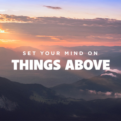 Set Your Mind On Things Above – First Baptist Church St. Charles