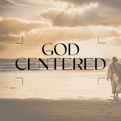 God Centered – First Baptist Church St. Charles