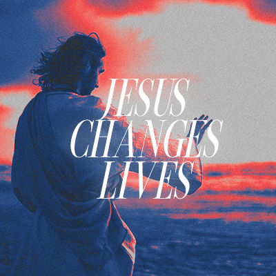 Jesus Changes Lives – First Baptist Church St. Charles