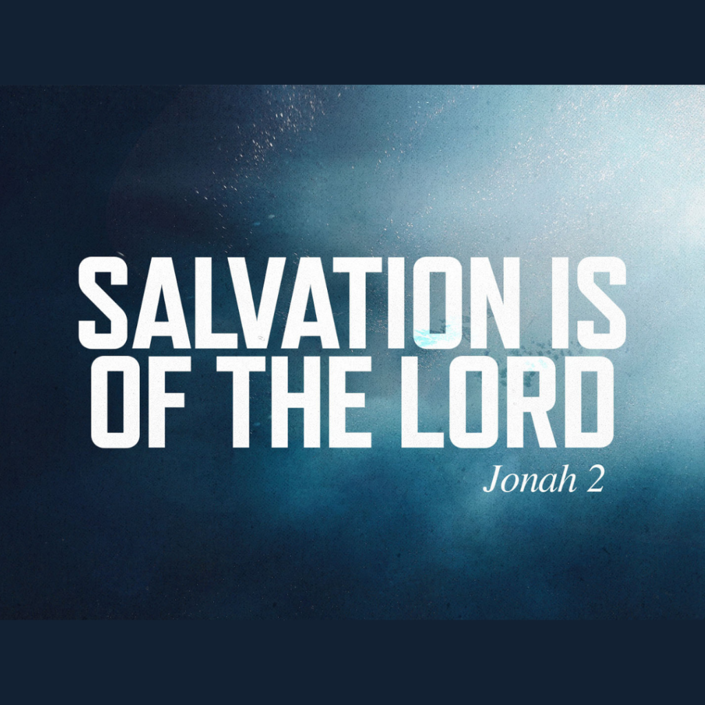 Salvation is of the Lord – First Baptist Church St. Charles
